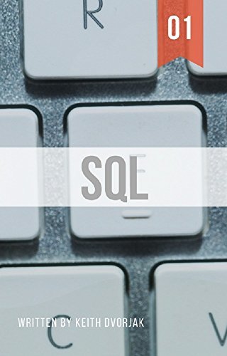 SQL: Beginner Level SQL From The Ground Up by Keith Dvorjak | Goodreads