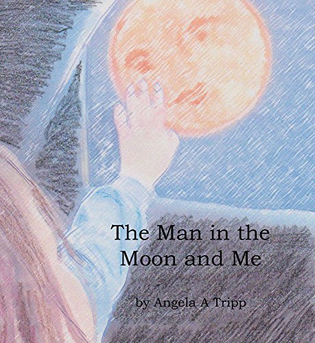 The Man in the Moon and Me by Angela Tripp | Goodreads