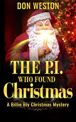 The P.I. Who Found Christmas: A Christmas Mystery by Don Weston | Goodreads