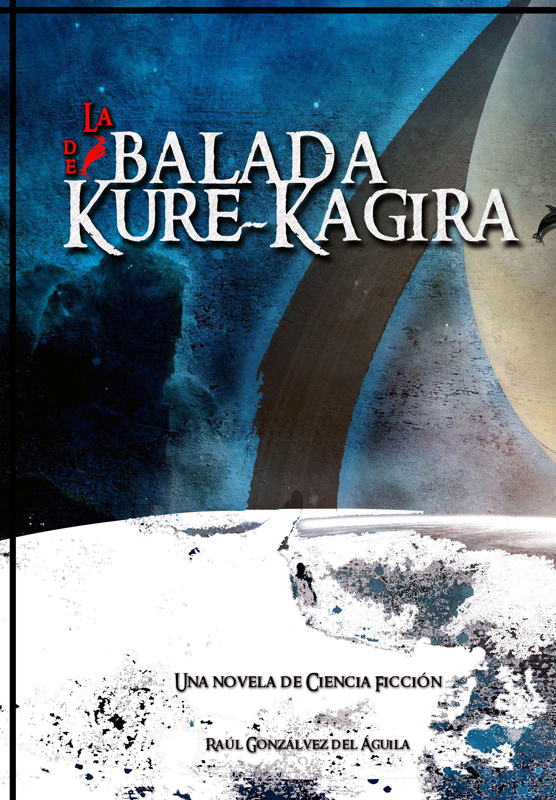 La balada de Kure-Kagira by Raúl Gonzálvez del Águila | Goodreads