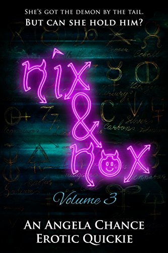 Nix & Nox: A Paranormal Erotic Quickie : Volume 3 by Angela Chance ...