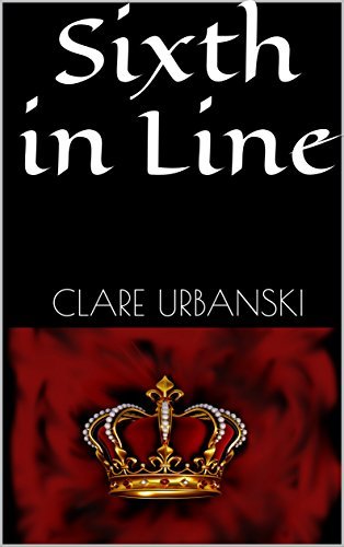 Sixth in Line by Clare Urbanski | Goodreads