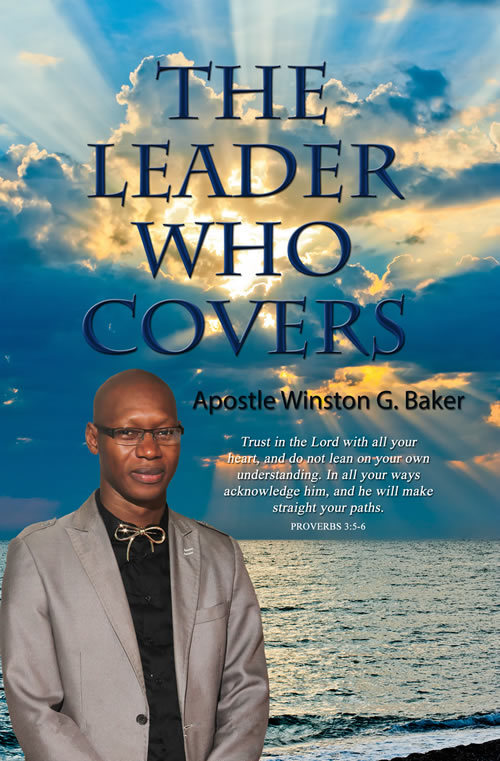 The Leader Who Covers by Apostle Winston G. Baker | Goodreads