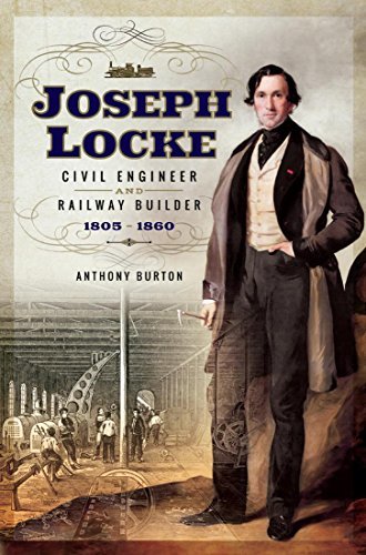 Joseph Locke: Civil Engineer and Railway Builder, 1805–1860 by Anthony ...