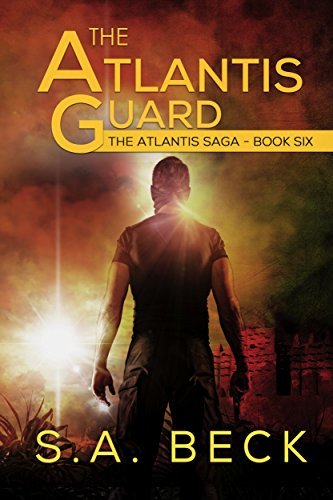 The Atlantis Guard (The Atlantis Saga Book 6) by S.A. Beck | Goodreads