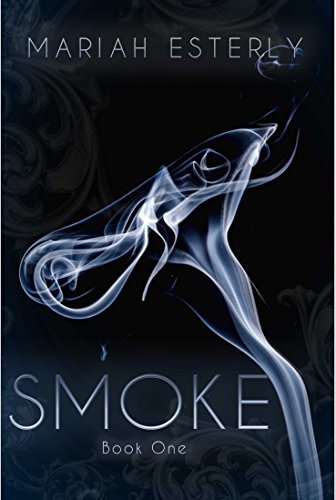 Smoke (Smoke Series Book 1) by Mariah Esterly | Goodreads