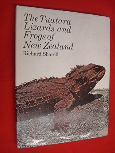 Tuatara Lizards and Frogs of New Zealand by Richard Sharell | Goodreads