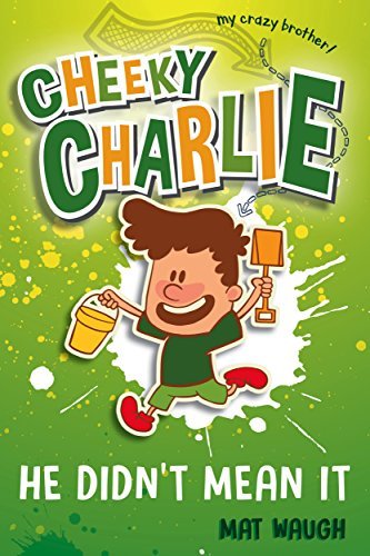 Cheeky Charlie: He Didn't Mean It by Mat Waugh | Goodreads