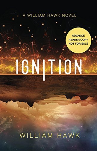 Ignition (William Hawk Book 1) by William Hawk | Goodreads