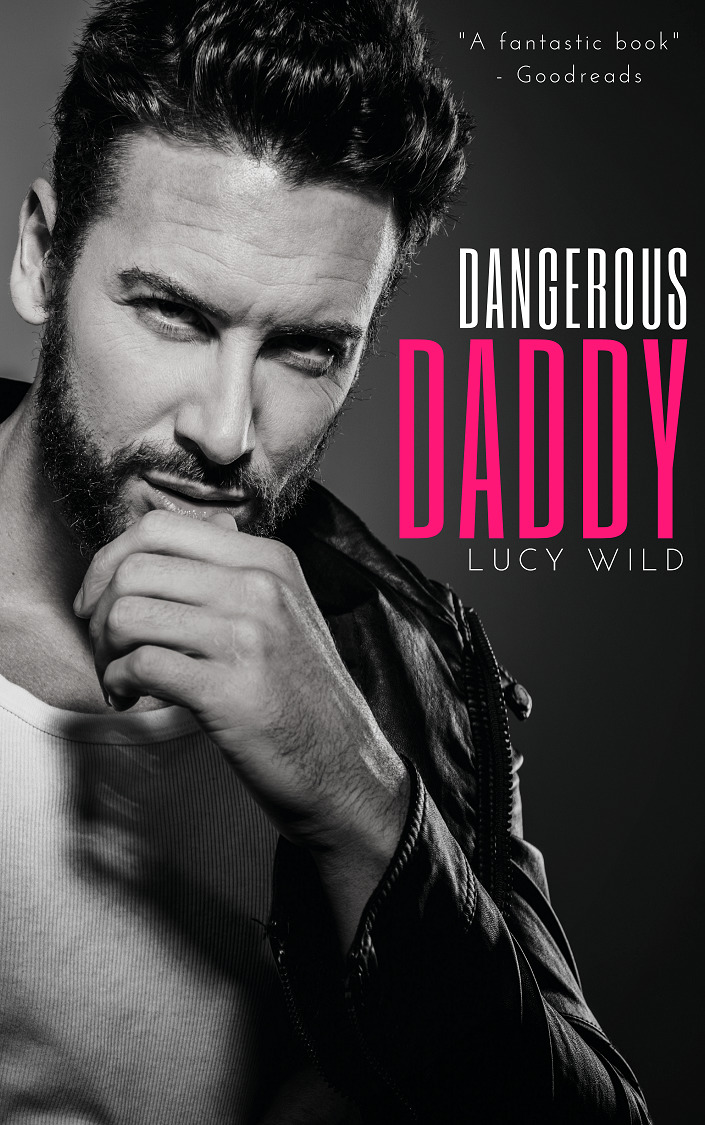 Dangerous Daddy by Lucy Wild | Goodreads