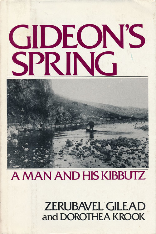 Gideon's Spring: A Man and His Kibbutz by Zerubavel Gilead | Goodreads
