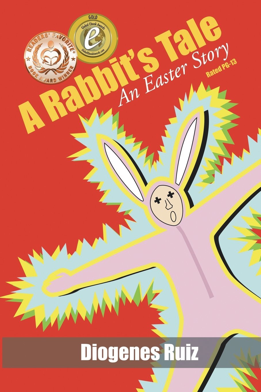 A Rabbit's Tale an Easter Story by Diogenes Ruiz | Goodreads