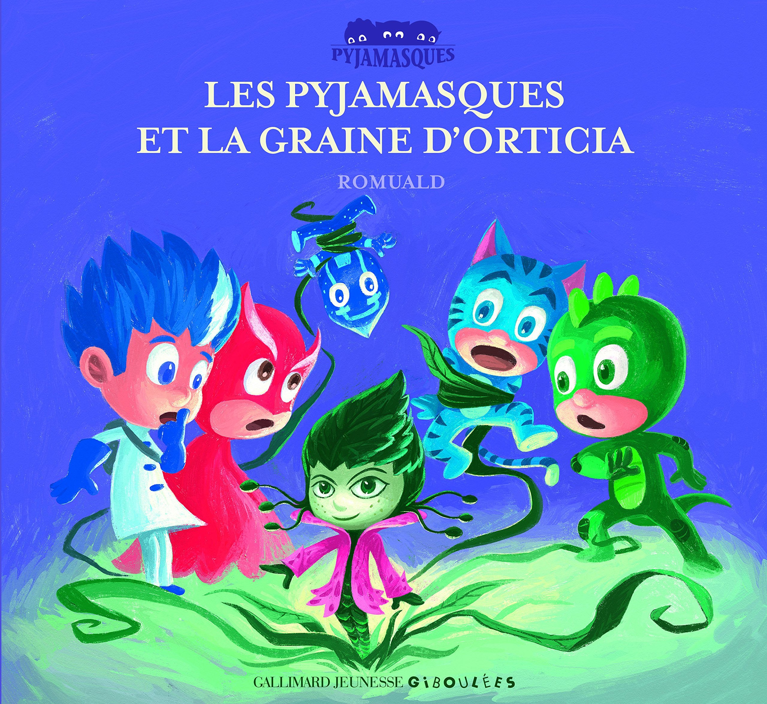 Les Pyjamasques et la graine d'Orticia by Romuald | Goodreads