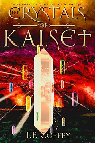 The Crystals of Kalset (The Guardian of Kalset Book 2) by T.F. Coffey ...