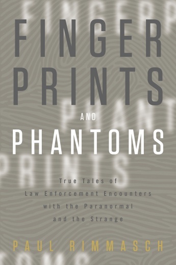 Fingerprints and Phantoms: True Tales of Law Enforcement Encounters ...