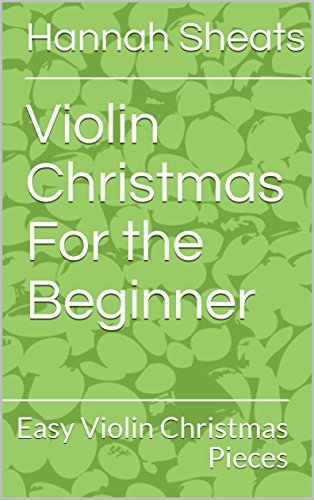 Violin Christmas For the Beginner: Easy Violin Christmas Pieces by ...