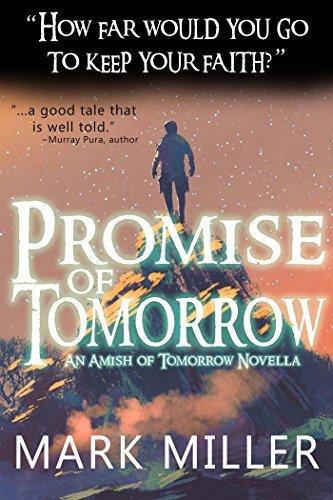 Promise of Tomorrow (Amish of Tomorrow) by Mark Miller | Goodreads