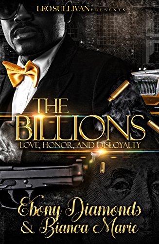 The Billions: Love, Honor, and Disloyalty by Ebony Diamonds | Goodreads