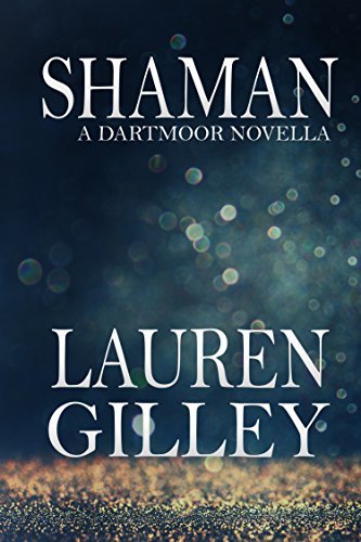 Shaman (Dartmoor, #6.5) by Lauren Gilley | Goodreads