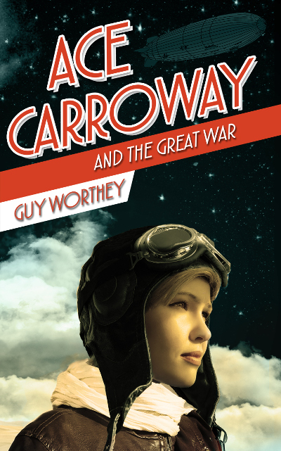 Ace Carroway and the Great War by Guy Worthey | Goodreads