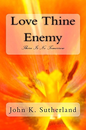Love Thine Enemy by John K. Sutherland | Goodreads