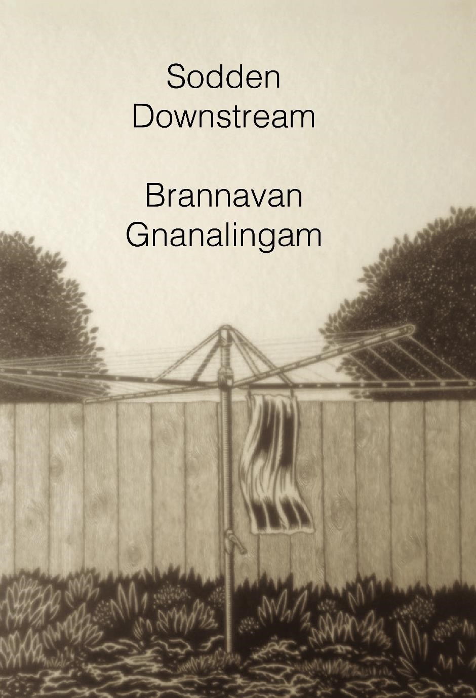 Sodden Downstream by Brannavan Gnanalingam | Goodreads