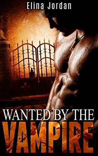 Wanted By The Vampire: A Young Adult Vampire Romance by Elina Jordan ...