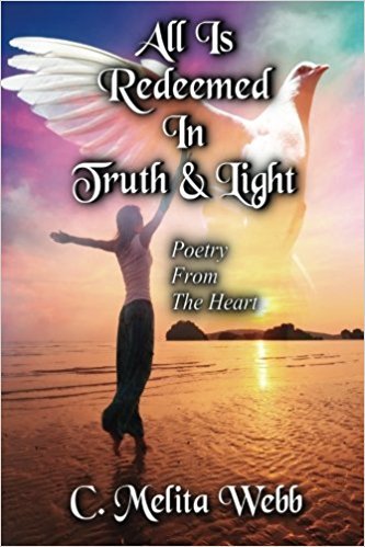 All Is Redeemed In Truth and Light: Poetry From The Heart by C. Melita ...