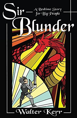 Sir Blunder: A Bedtime Story for Big People by Walter Kerr | Goodreads