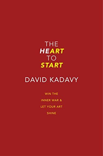 The Heart To Start: Stop Procrastinating & Start Creating by David ...