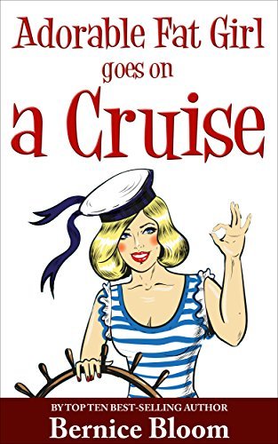 Adorable Fat Girl Goes on a Cruise by Bernice Bloom | Goodreads