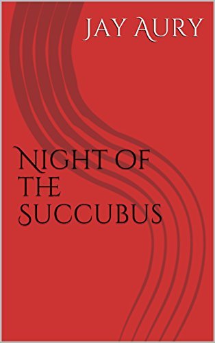 Night of the Succubus by Jay Aury | Goodreads