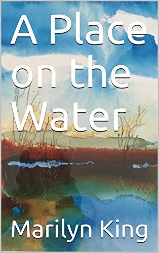 A Place on the Water by Marilyn King | Goodreads