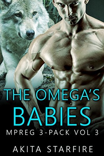 The Omega's Babies: 3 Pack Vol 3 by Akita StarFire | Goodreads