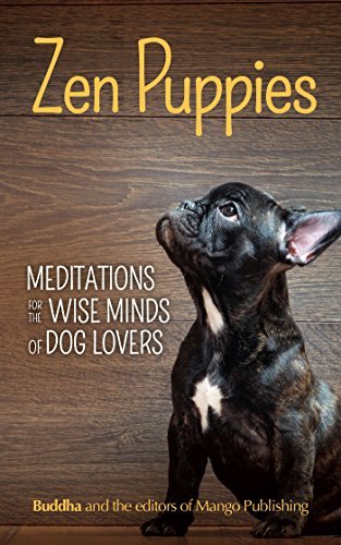 Zen Puppies: Meditations for the Wise Minds of Puppy Lovers by Gautama ...