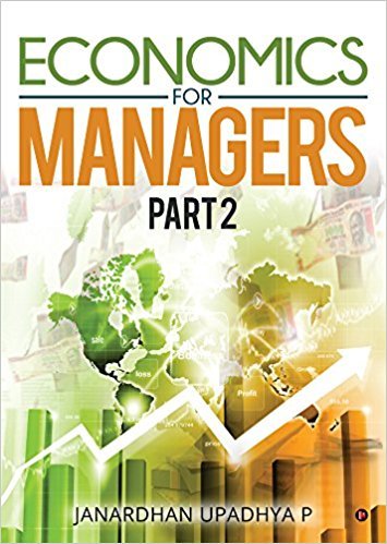 Economics for Managers-Part 2 : Textbook for Macro and Indian Economics ...