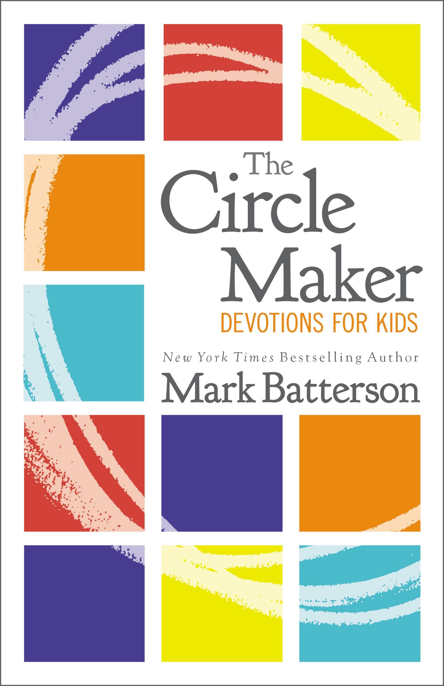 The Circle Maker Devotions for Kids: 100 Daily Readings by Mark ...