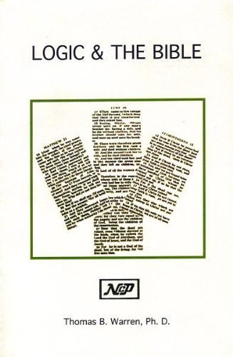 Logic and the Bible by Thomas B. Warren | Goodreads
