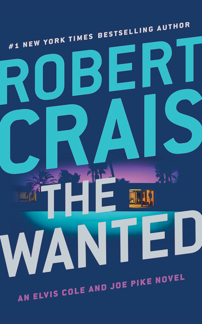 The Wanted (An Elvis Cole and Joe Pike Novel, 17) by Robert Crais ...