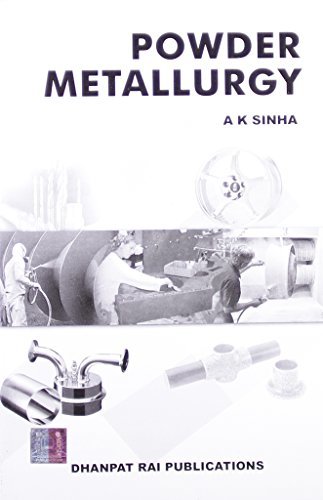 Powder Metallurgy by A.K. Sinha | Goodreads