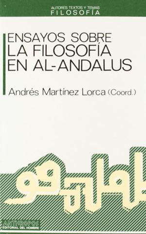 Ensayos Sobre La Filosofia En Al-andalus (Autores, Textos Y Temas) by ...
