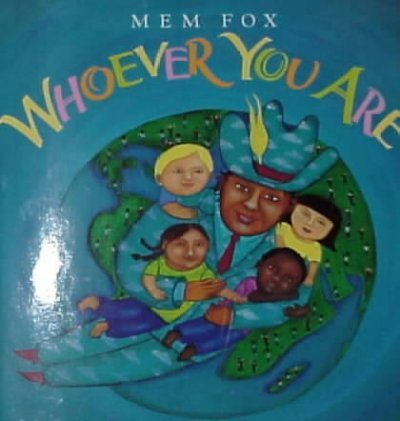 Whoever You Are by Mem Fox | Goodreads