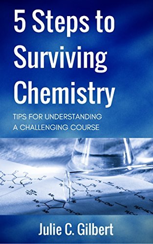 5 Steps to Surviving Chemistry: Tips for Understanding a Challenging ...