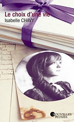 Le choix d'une vie (French Edition) by Isabelle Chavy | Goodreads