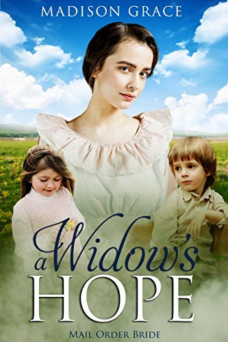 Mail Order Bride: A Widow's Hope by Madison Grace | Goodreads