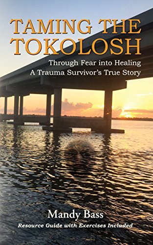 Taming the Tokolosh: Through Fear into Healing - A Trauma Survivor’s ...