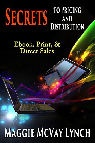 Secrets to Pricing and Distribution: Ebooks, Print and Direct Sales by ...