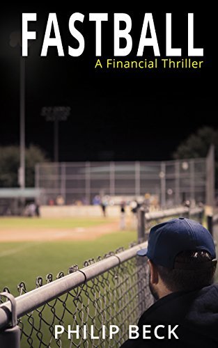 Fastball: A Financial Thriller by Philip Beck | Goodreads