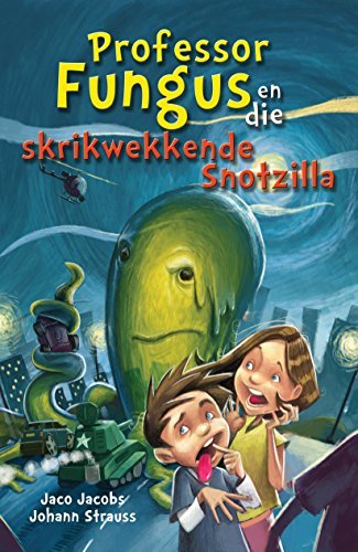 Professor Fungus en die skrikwekkende Snotzilla by Jaco Jacobs | Goodreads