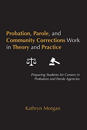 Probation, Parole, and Community Corrections Work in Theory and ...